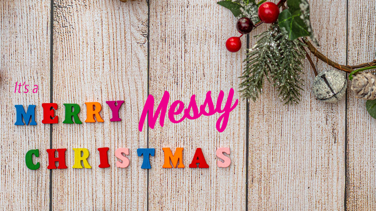 It’s a Merry Messy Christmas – Messy Kitchen Ministry